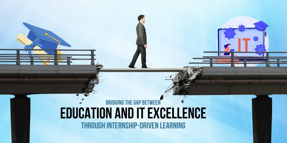 Bridging the Gap: Internships in IT Skill Development